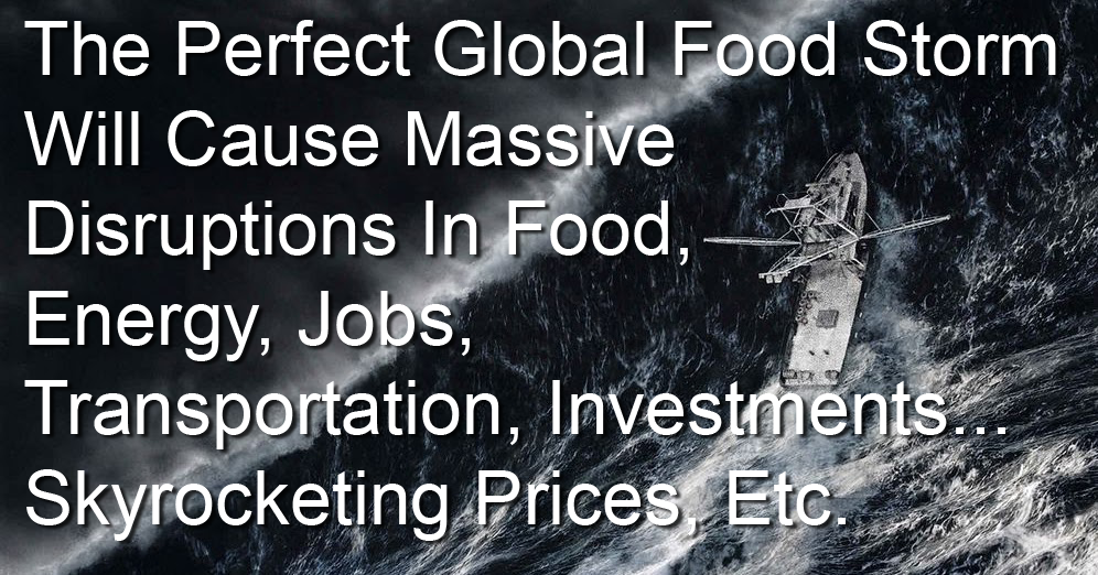 The Perfect Food Storm Is Upon Many Nations Of The World – Global Food ...